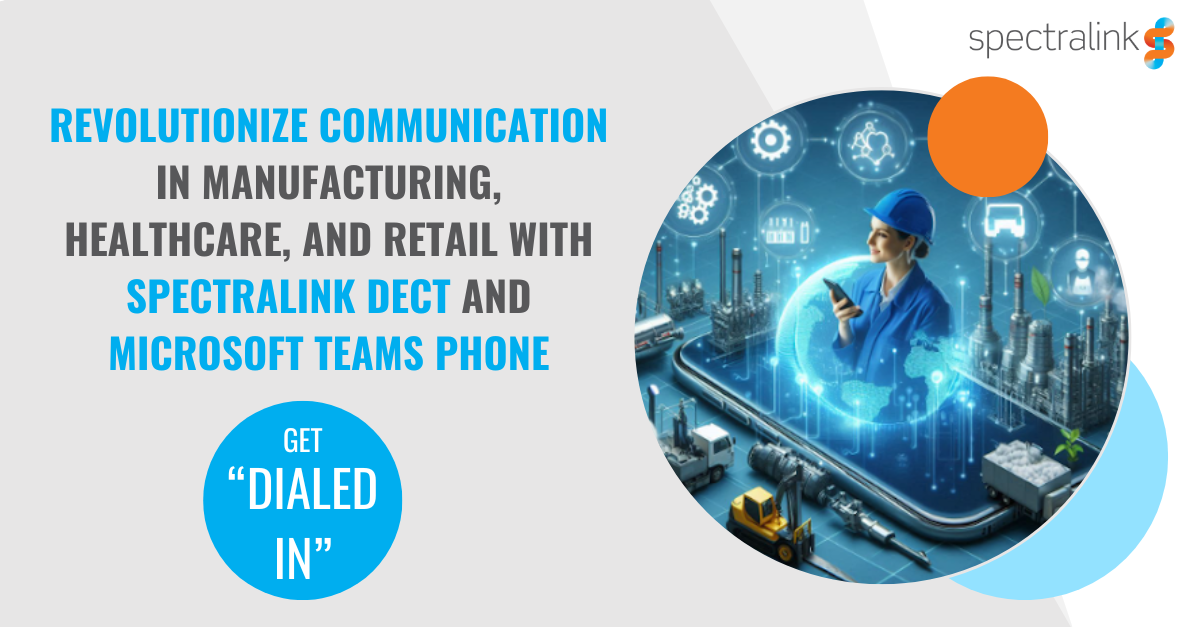 Revolutionize Communication in Manufacturing, Healthcare, and Retail ...
