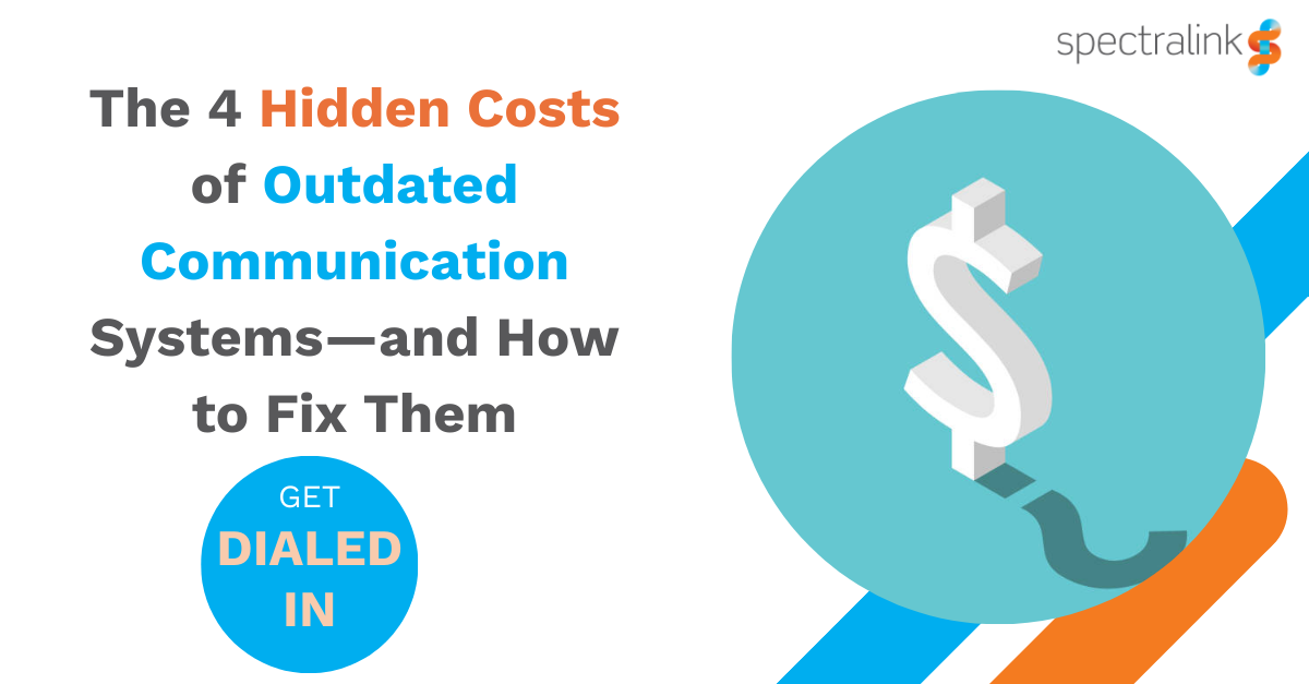 The 4 Hidden Costs of Outdated Communication Systems—and How to Fix Them